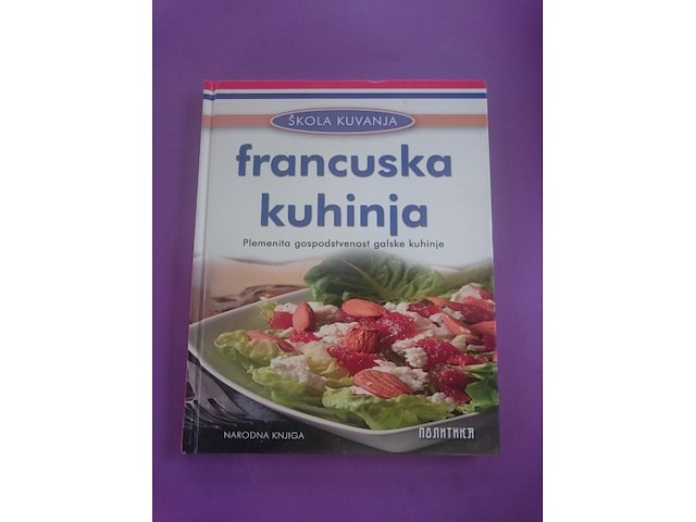 FRANCUSKA KUHINJA - ŠKOLA KUVANJA