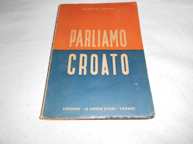 Parliamo Croato,U.Urbani, lingue estere,1945.