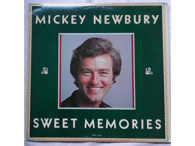 MICKEY  NEWBURY  -  SWEET  MEMORIES