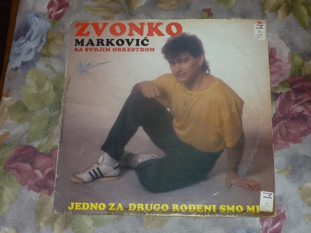 Zvonko Markovic  -Jedno za drugo rodjeni smo mi