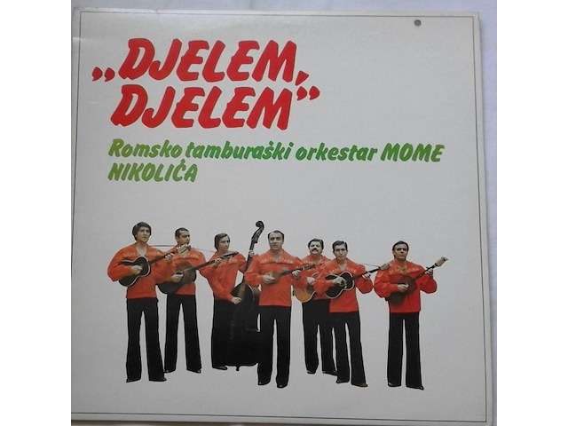 ORKESTAR MOME NIKOLICA  - DJELEM  DJELEM