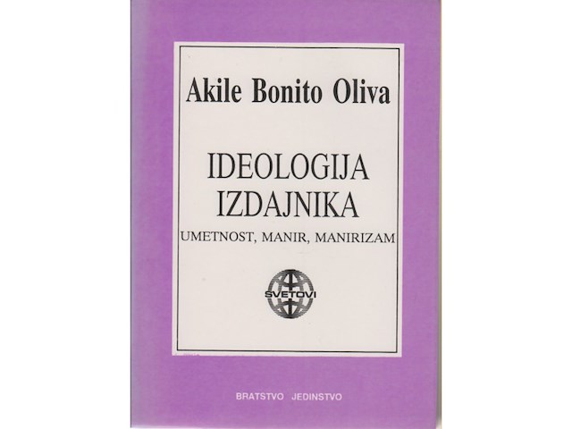 IDEOLOGIJA IZDAJNIKA / umetnost, manir, manirizam *****