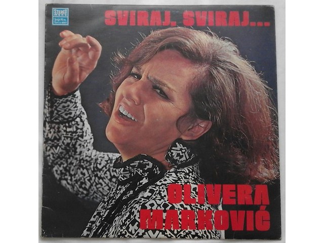 OLIVERA  MARKOVIC  -  SVIRAJ,  SVIRAJ