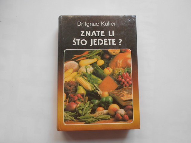 Znate li što jedete?,  Ignac Kulier,  NZ znanje zg