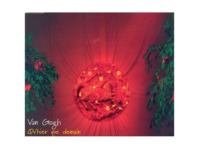 Van Gogh – Qu`hier Que Demain (CD single)