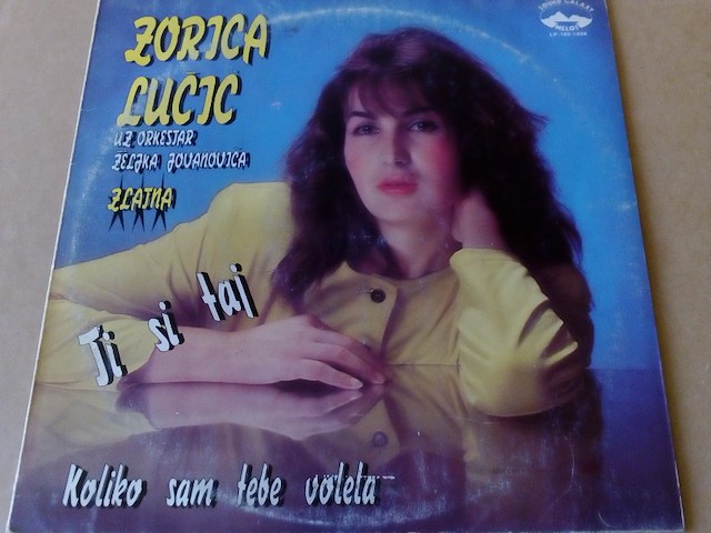 Zorica Lučić - Ti Si Taj, nova, neslusana ploca