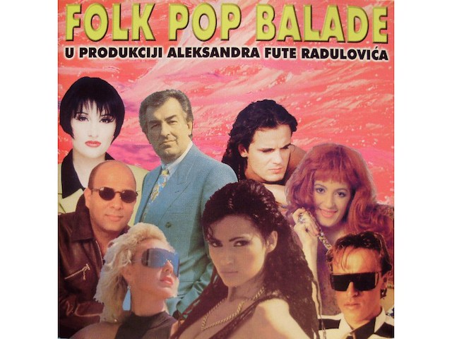 FOLK POP BALADE 1 - u produkciji Fute Radulovića