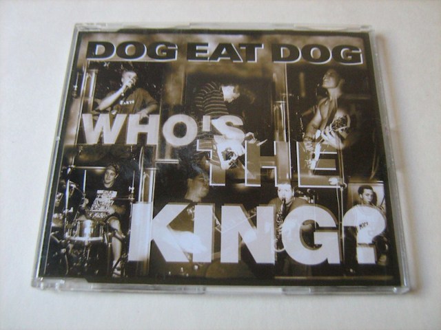 Dog Eat Dog - Who`s The King?