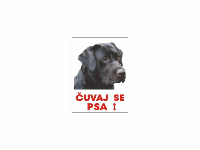 ČUVAJ SE PSA LABRADOR CRNI