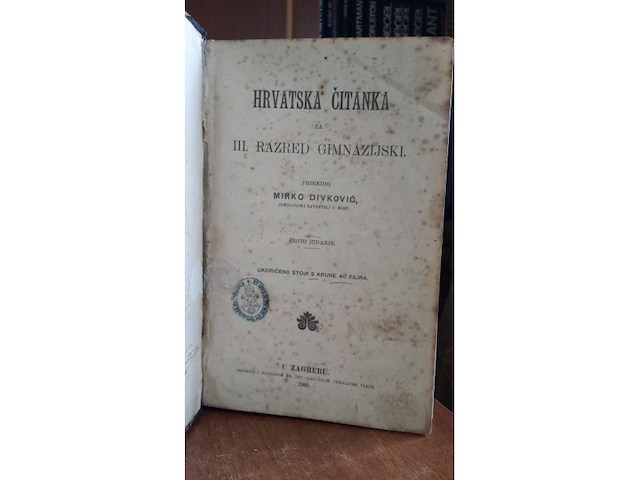 HRVATSKA ČITANKA za III razred gimnazijski 1909.