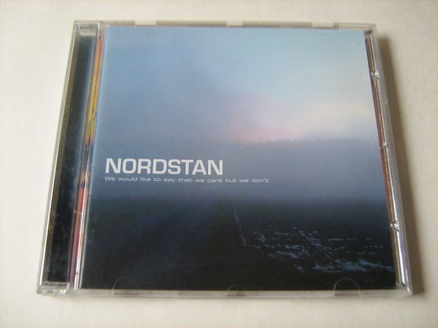 Nordstan - We Would Like To Say That We Care But We Don