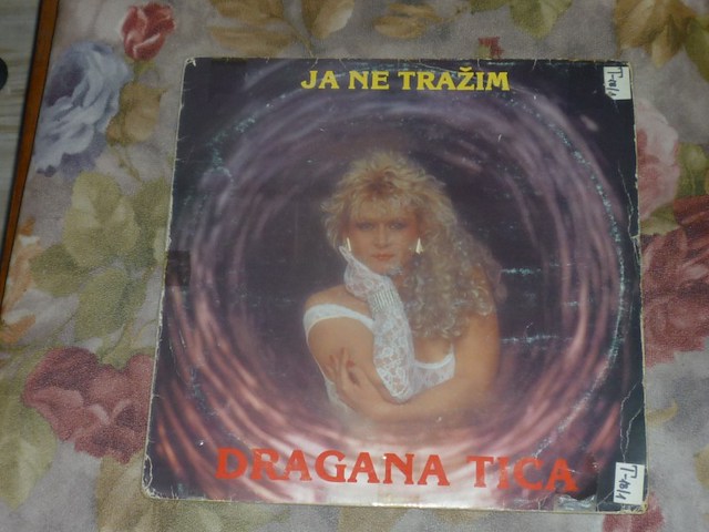 Dragana Tica - Ja ne trazim