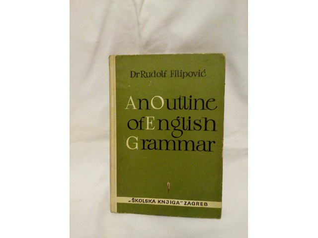 An outline of english grammar Rudolf Filipovic