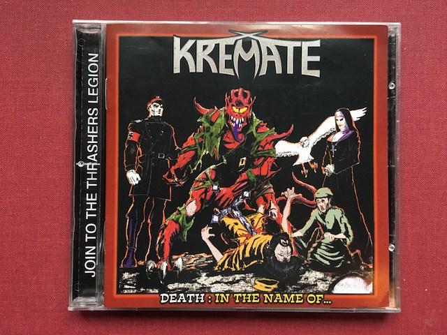 Kremate - DEATH : IN THE NAME OF ...  2005