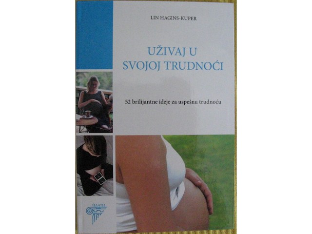 Uživaj u svojoj trudnoći  Lin Hagins Kuper