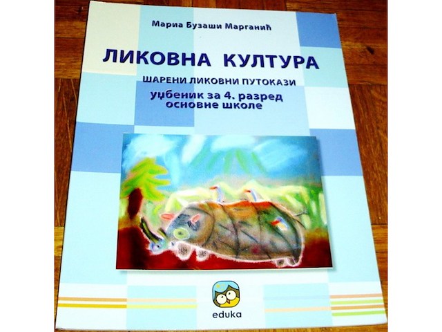 LIKOVNA KULTURA 4 : UDŽBENIK IV RAZRED - Maria Buzaši