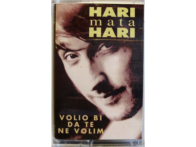 Hari Mata Hari - VOLIO BI DA TE NE VOLIM