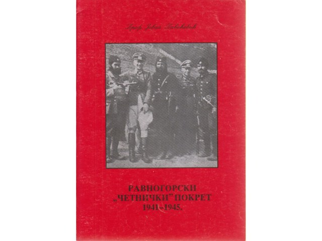 RAVNOGORSKI `ČETNIČKI` POKRET 1941-1945 / perfekTTTT