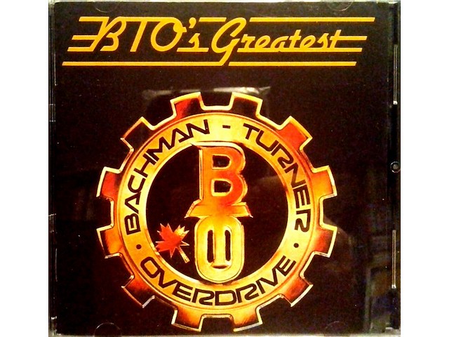 BACKHMAN TURNER OVERDRIVE - BTO`S - GREATEST