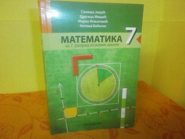 MATEMATIKA ZA 7 RAZRED Sinis Jesic,Dragica Misic,Babace