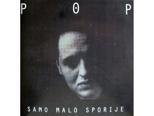 POP - ZORAN POPOV - SAMO MALO SPORIJE