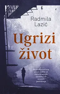 UGRIZI ŽIVOT - Radmila Lazić