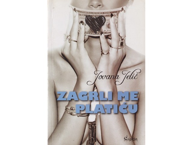 Zagrlim me, platiću - Jovana Jelić