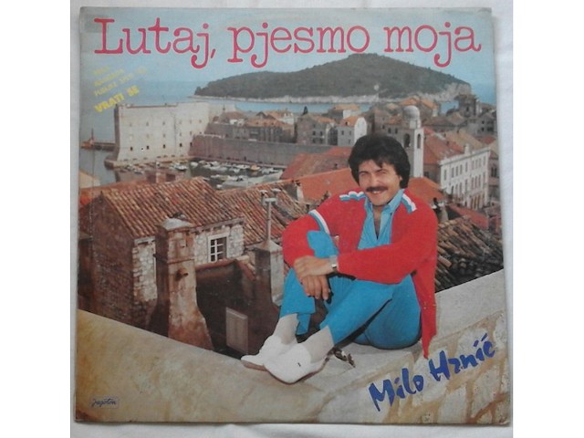 MILO  HRNIC  -  LUTAJ, PJESMO  MOJA