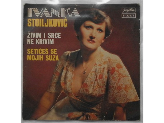 IVANKA STOILJKOVIC - ZIVIM I SRCE NE KRIVIM