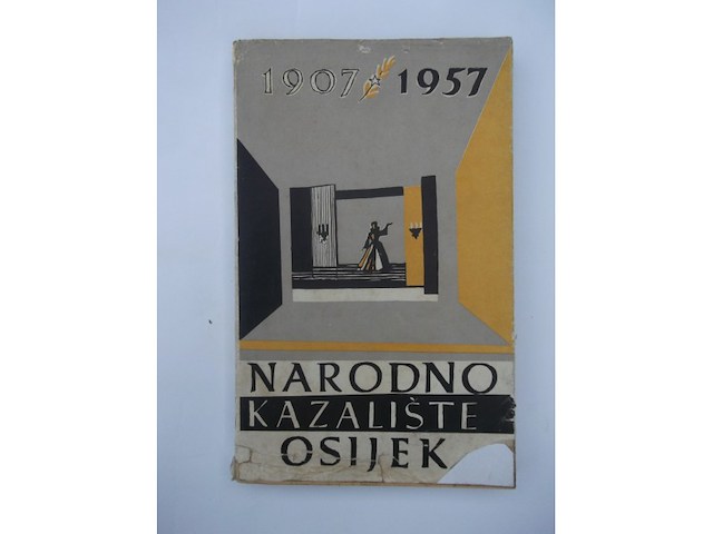 NARODNO KAZALIŠTE OSIJEK 1907-1957