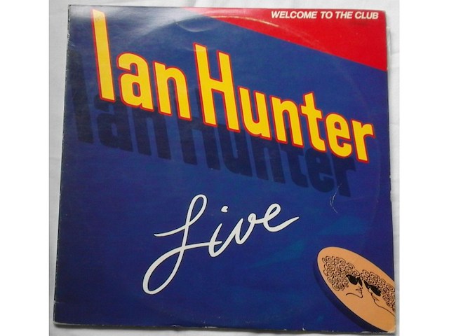 IAN  HUNTER  -  2LP LIVE  Welcome  to  the  club