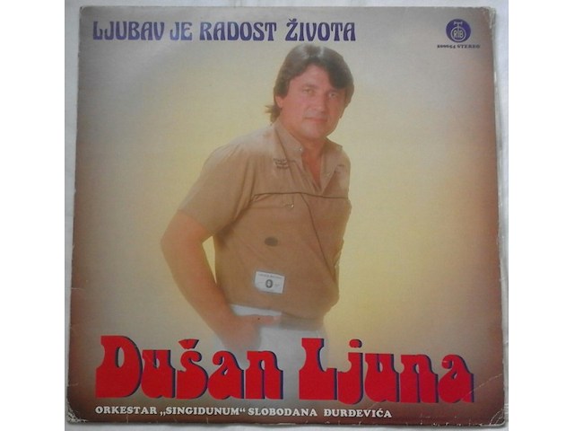 DUSAN  LJUNA  -  LJUBAV  JE  RADOST  ZIVOTA