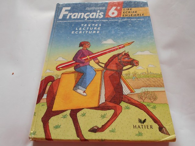 Francais 6e,lire-ecrire-ensemble,Hatier,1994.