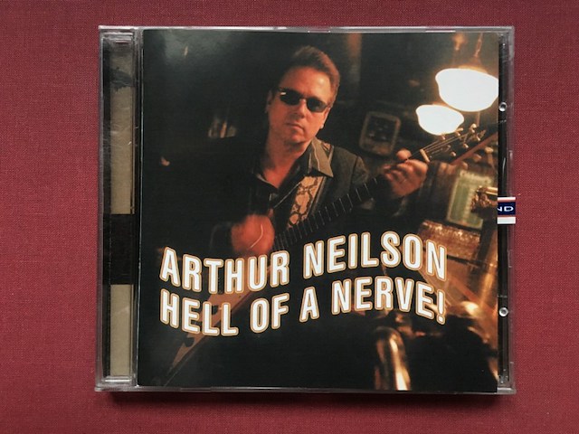 Arthur Neilson - HELL OF A NERVE!    2006