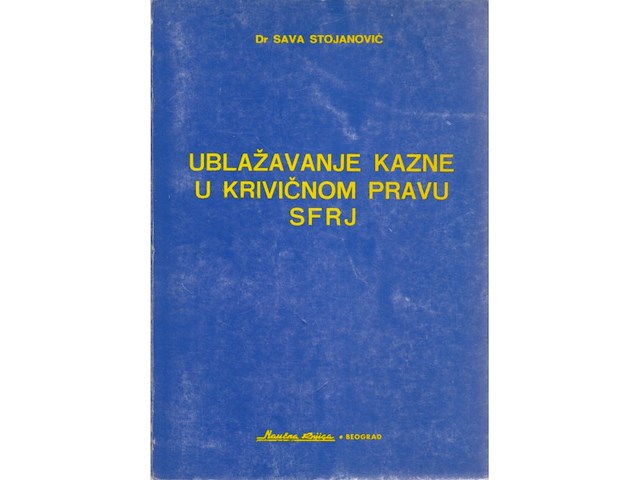 UBLAŽAVANJE KAZNE U KRIVIČNOM PRAVU SFRJ / odličnO