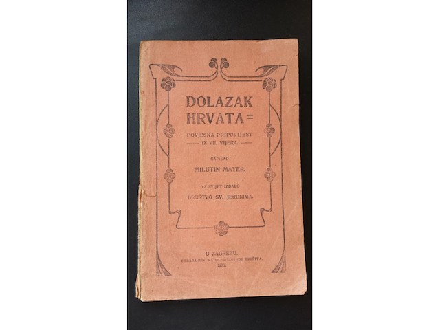 DOLAZAK HRVATA (1908) Milutin Mayer