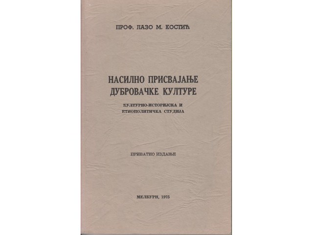 NASILNO PRISVAJANJE DUBROVAČKE KULTURE / emigrantskO