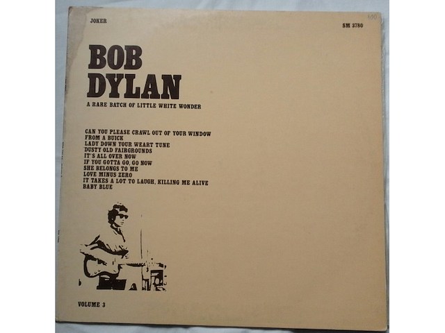 Bob Dylan - Volume 3 A Rare batch of little white wond