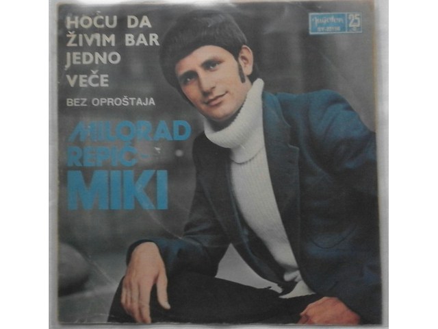 Milorad  Repic  Miki  - Hocu da zivim bar jedno vece