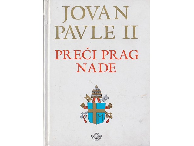 Preći prag nade - Jovan Pavle II