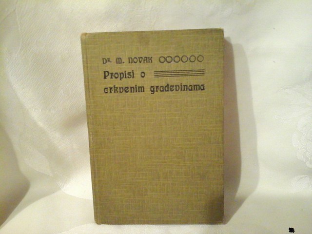 Propisi o crkvenim građevinama Milan Novak izdanje 1908