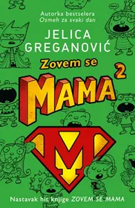 ZOVEM SE MAMA 2 - Jelica Greganović