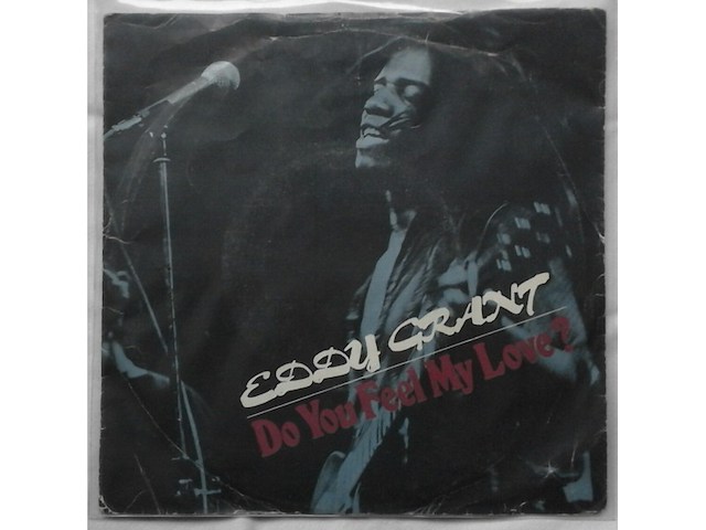 EDDY  GRANT  -  DO  YOU  FEEL  MY  LOVE ?