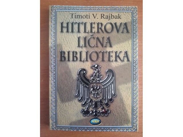 HITLEROVA LIČNA BIBLIOTEKA  Timotije Rajbak