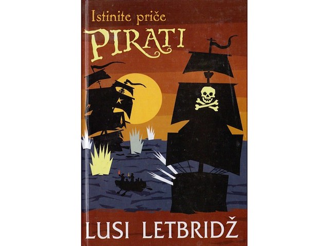 Istinite priče,Pirati - Lusi Letbridž