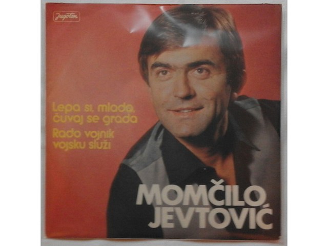 MOMCILO JEVTOVIC - Lepa si mlada cuvaj se grada