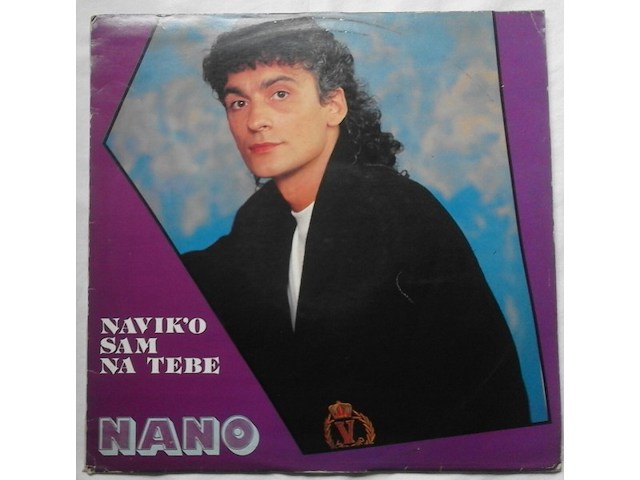 NANO  PRSA  -  NAVIK`O  SAM  NA  TEBE