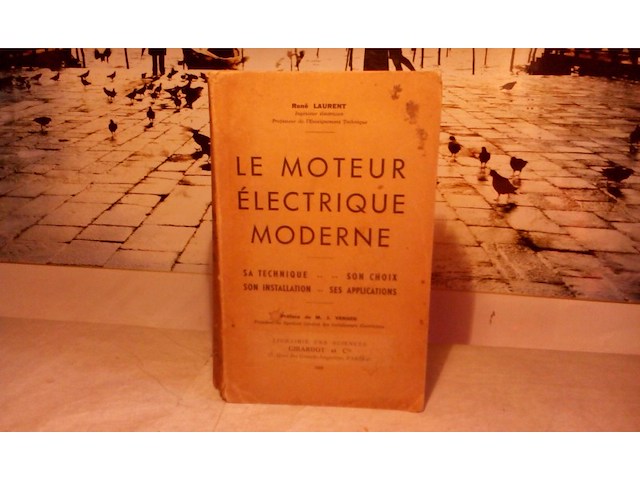 Le moteur èlectrique moderne  Rene Laurent  1939