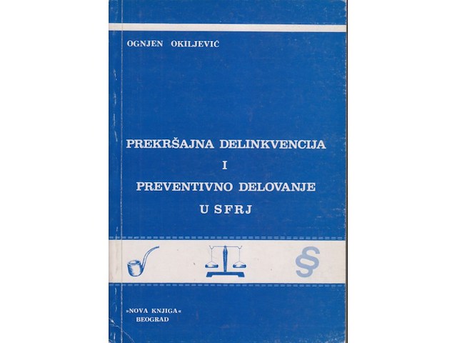 PREKRŠAJNA DELINKVENCIJA I PREVENTIVNO DELOVANJE U SFRJ