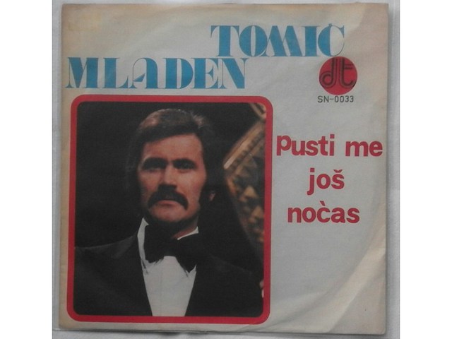 MLADEN  TOMIC  -  PUSTI  ME  JOS  NOCAS